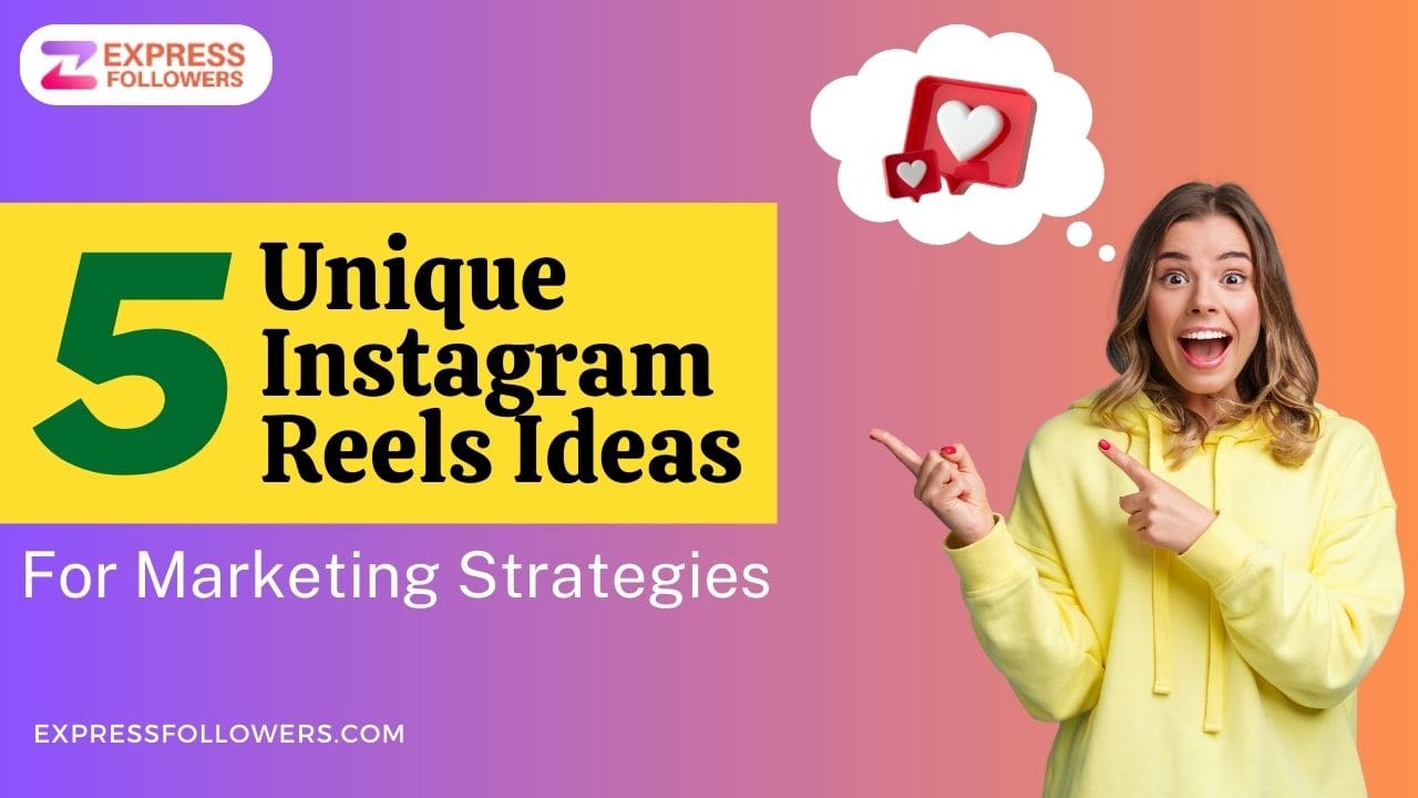 5 Creative Instagram reels ideas for marketing strategies